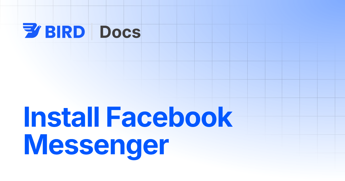 Install Facebook Messenger | Bird Docs