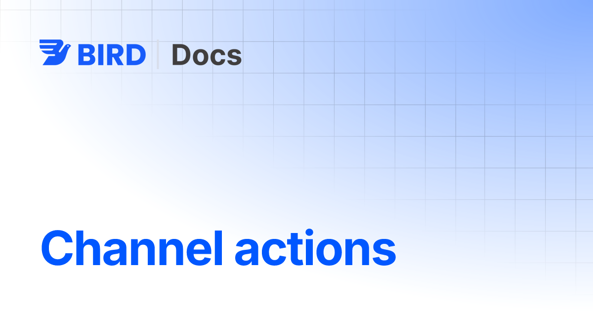 Channel actions | Bird Docs