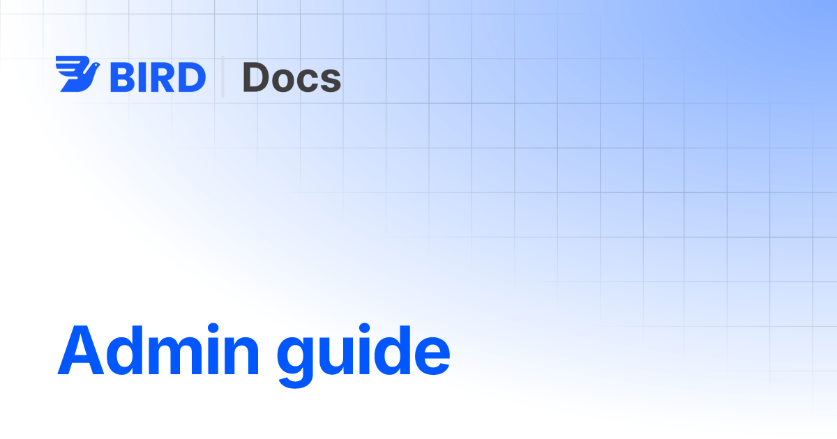 Admin guide | Bird Docs