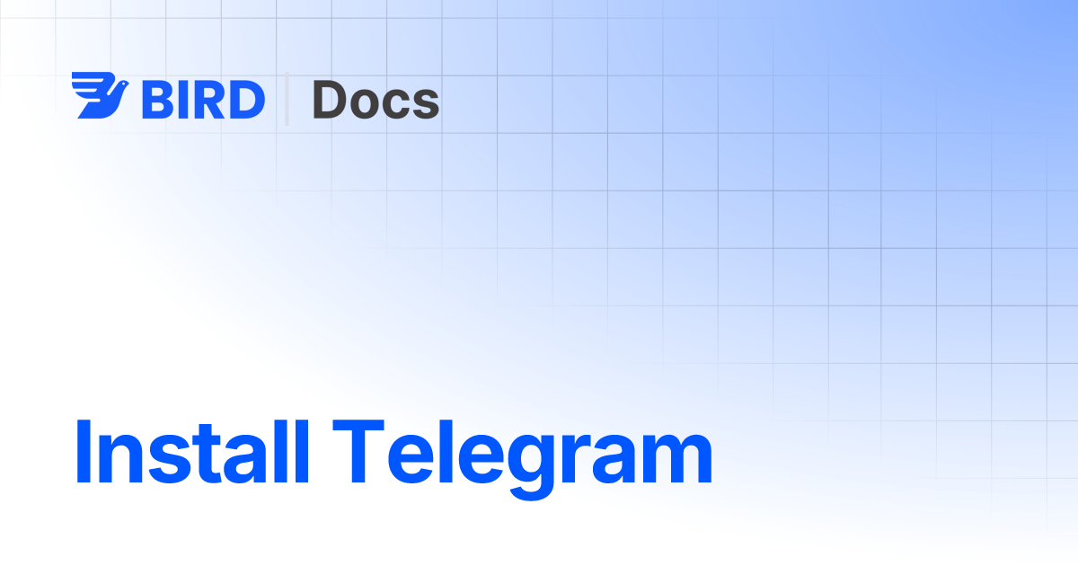 Install Telegram | Bird Docs