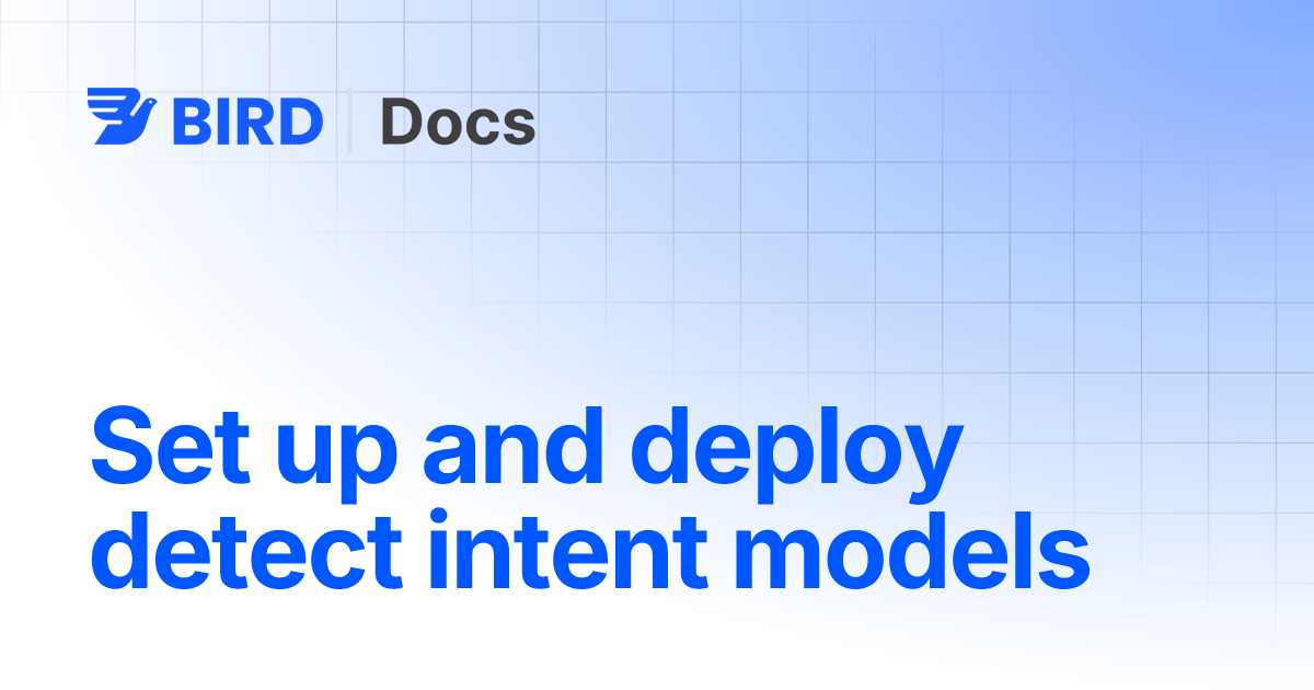 Set Up And Deploy Detect Intent Models Bird Docs 1272