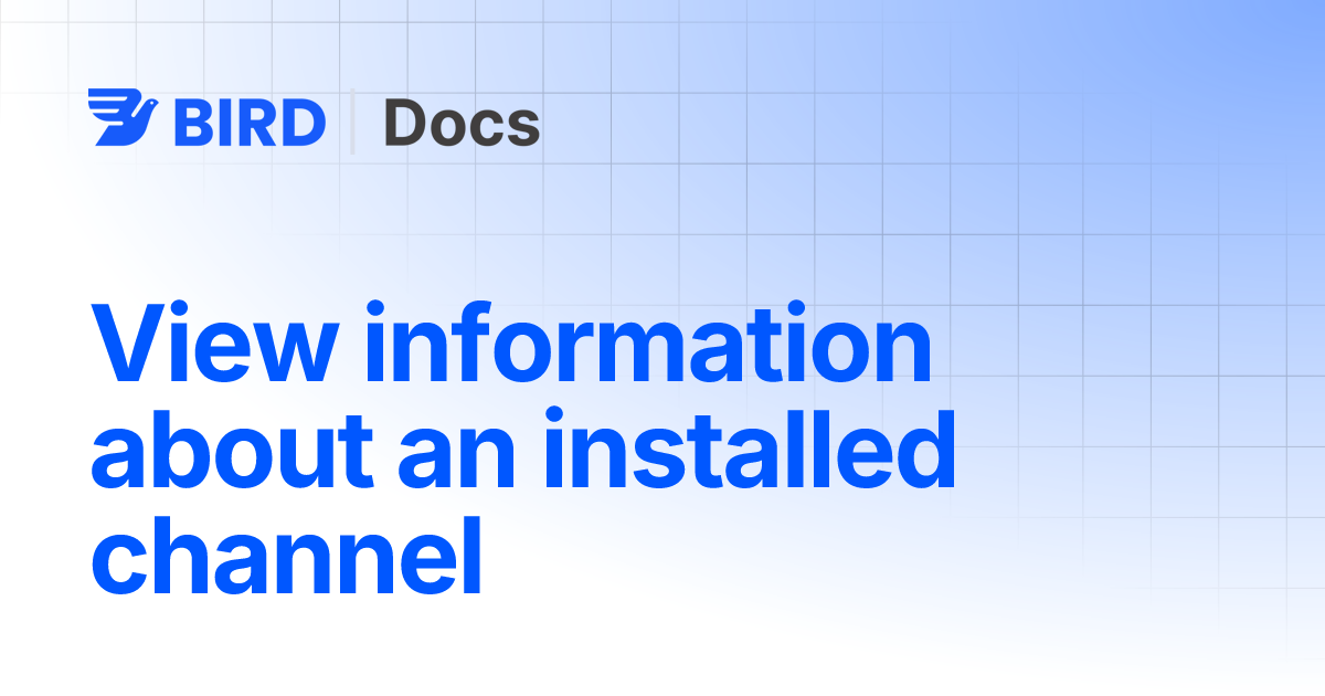 View information about an installed channel | Bird Docs