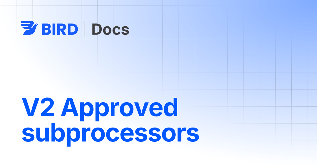 V2 Approved subprocessors | Bird Docs
