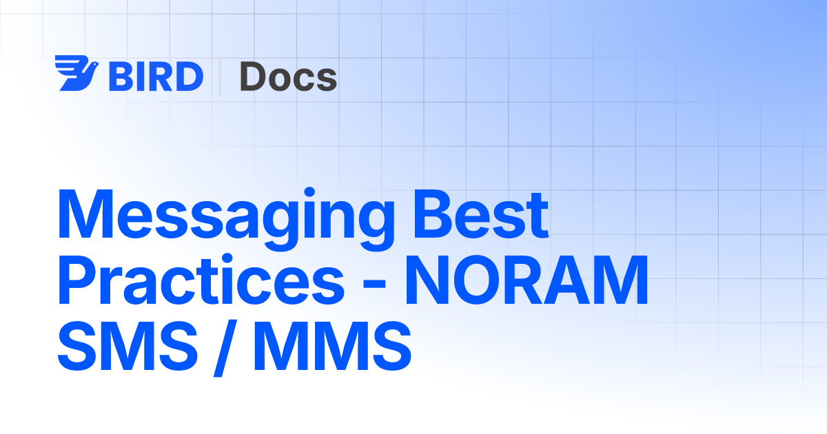 Messaging Best Practices - NORAM SMS / MMS | Bird Docs