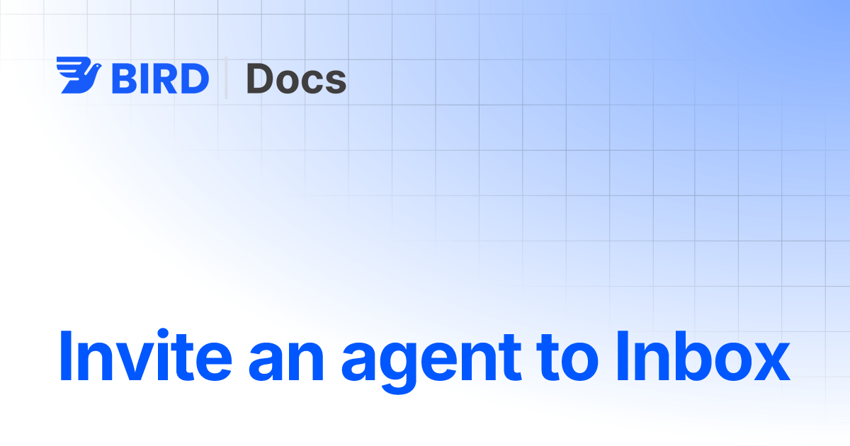 Invite an agent to Inbox | Bird Docs
