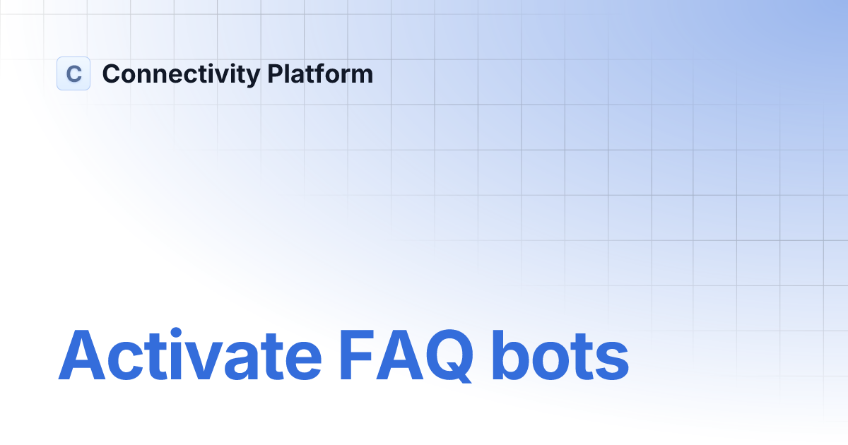 Activate FAQ bots | Connectivity Platform