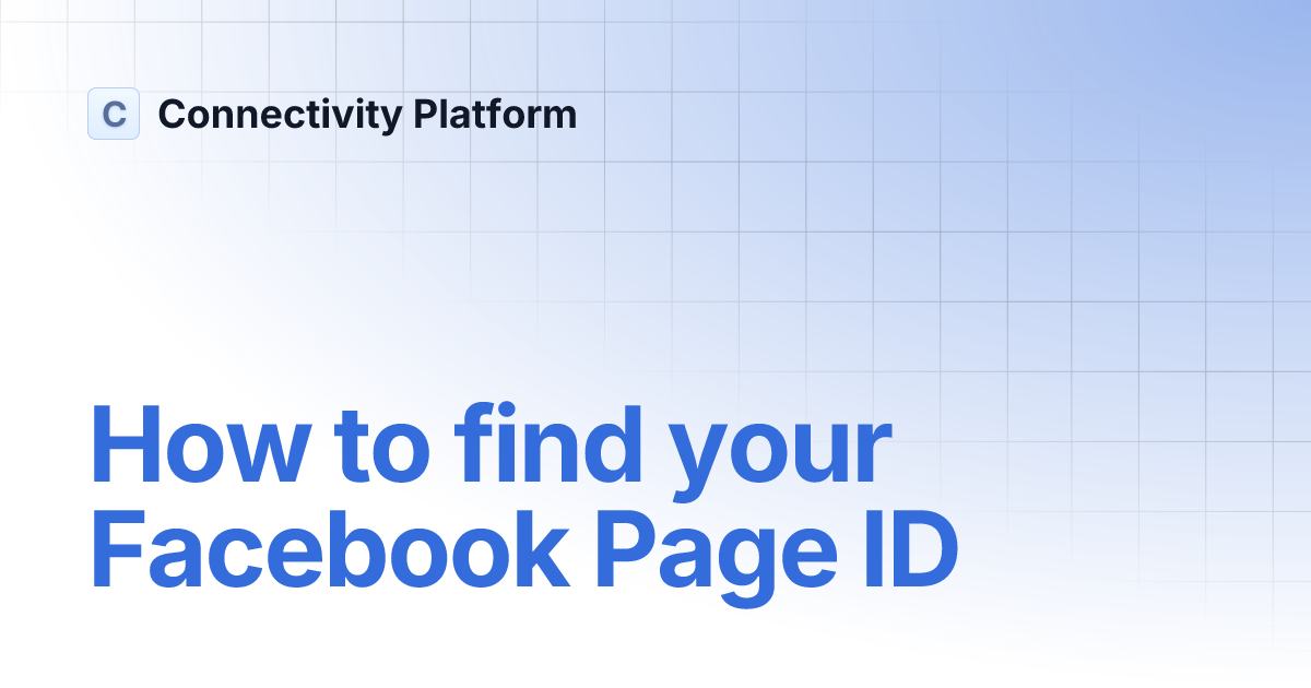 How to find your Facebook Page ID | Connectivity Platform