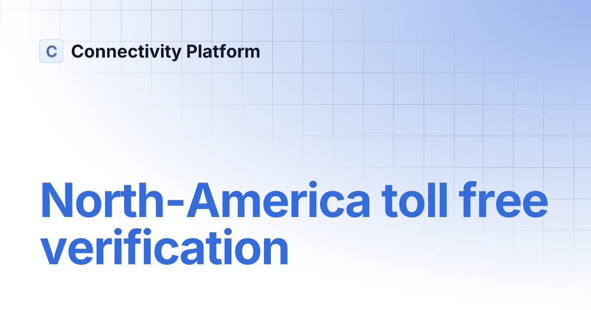 North-America toll free verification | Connectivity Platform