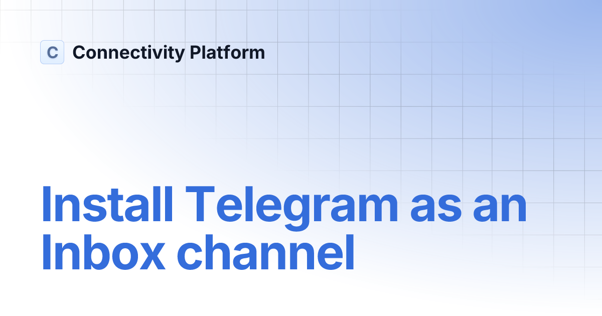 Install Telegram as an Inbox channel | Connectivity Platform
