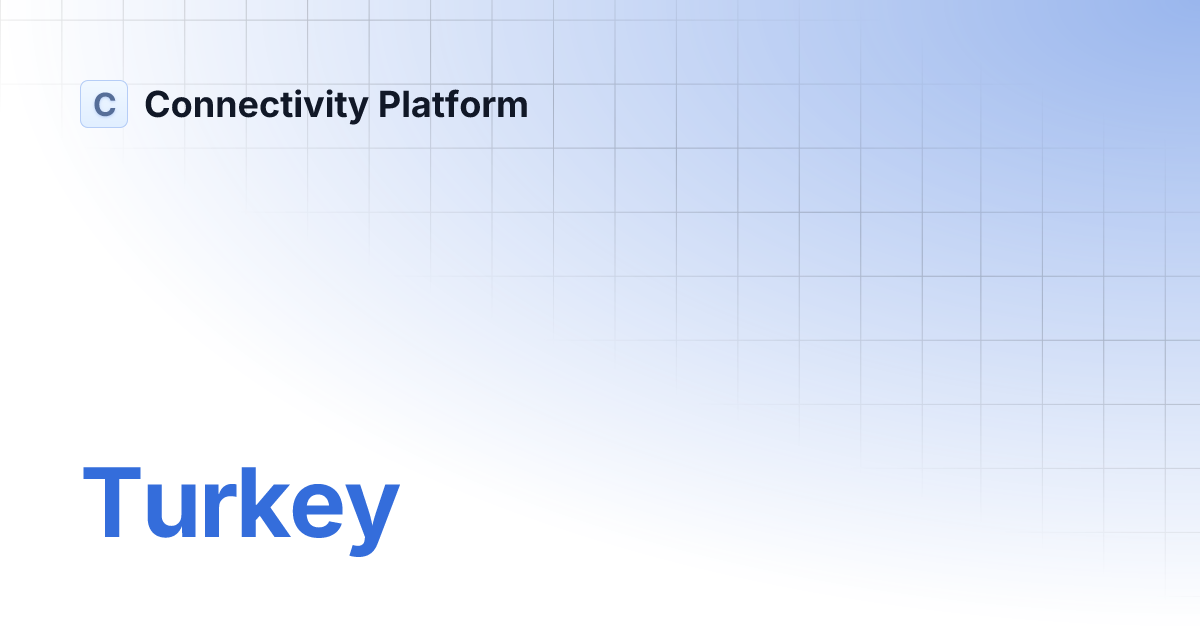 Turkey | Connectivity Platform