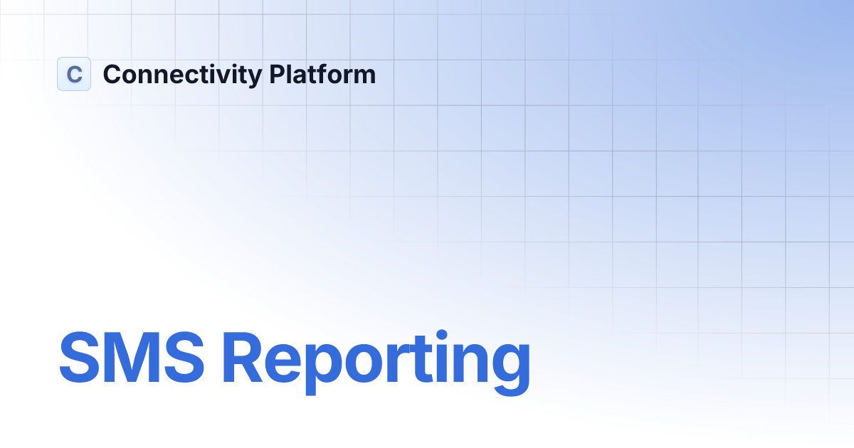 SMS Reporting | Connectivity Platform