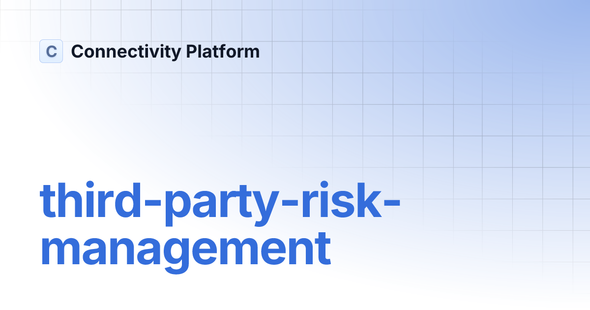 third-party-risk-management | Connectivity Platform