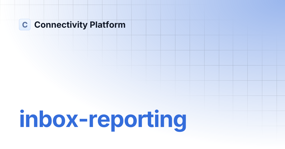 Inbox Reporting Connectivity Platform