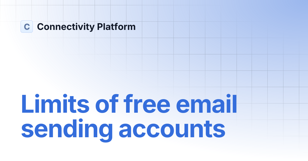 Limits of free email sending accounts | Connectivity Platform