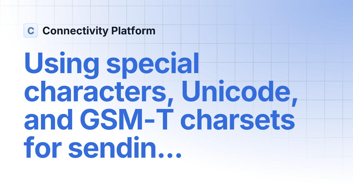 Using special characters, Unicode, and GSM-T charsets for sending SMS ...