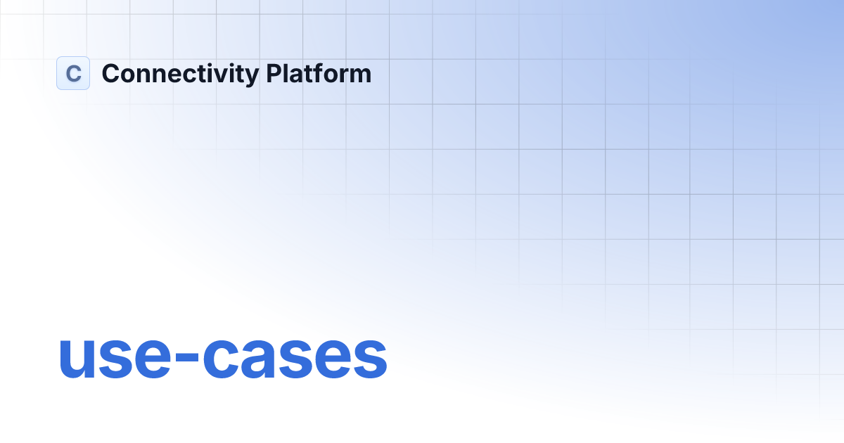 use-cases | Connectivity Platform