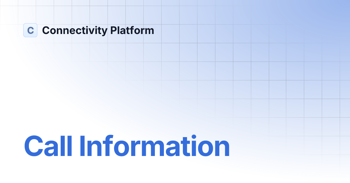 Call Information | Connectivity Platform