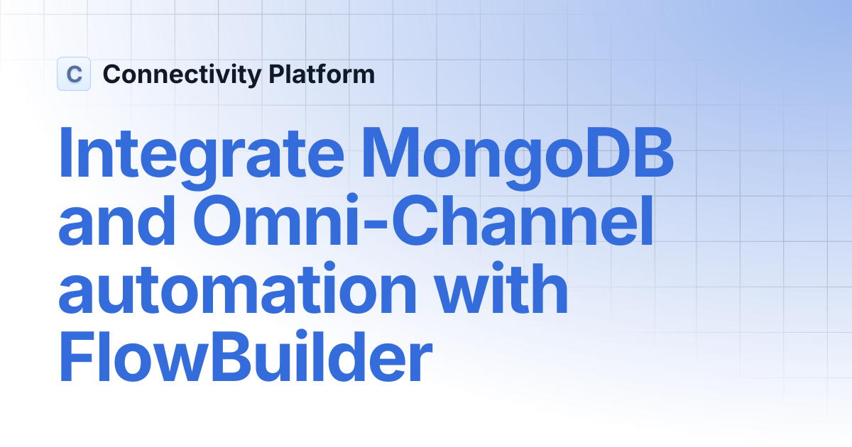 Integrate MongoDB and Omni-Channel automation with FlowBuilder ...