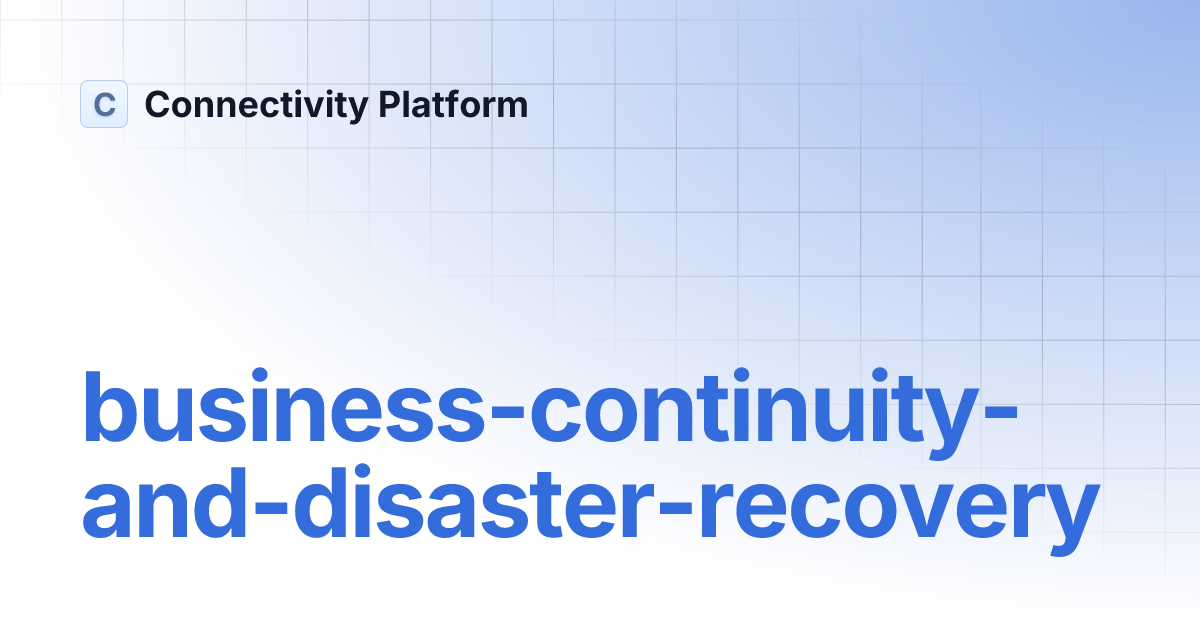 business-continuity-and-disaster-recovery | Connectivity Platform