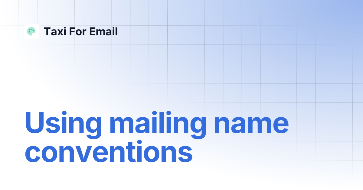 Using mailing name conventions | Taxi For Email