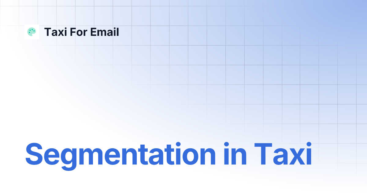 Segmentation in Taxi | Taxi For Email