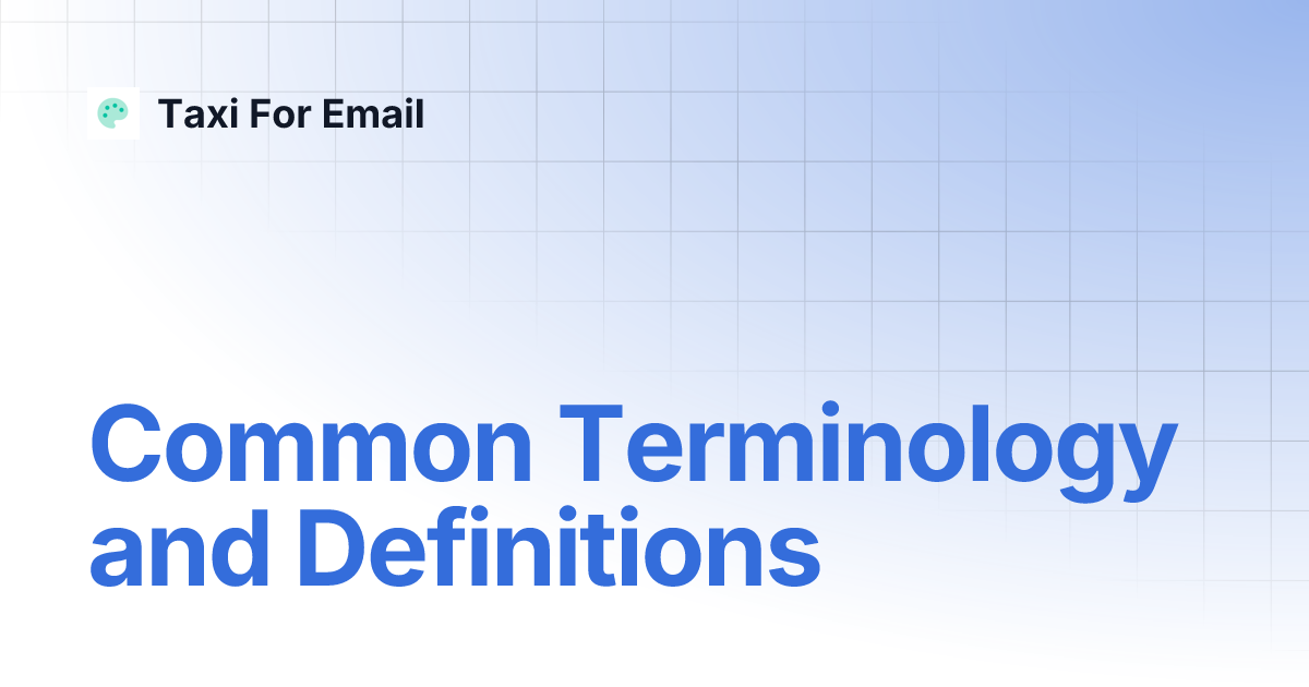 Common Terminology and Definitions | Taxi For Email
