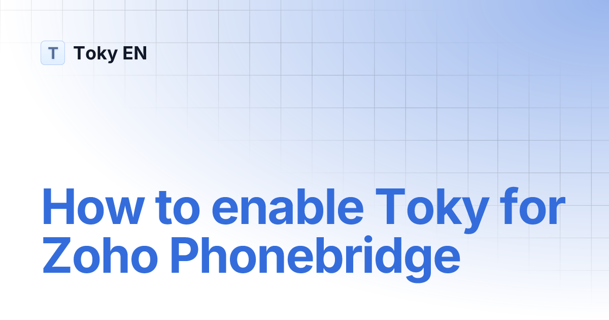 How to enable Toky for Zoho Phonebridge | Toky EN