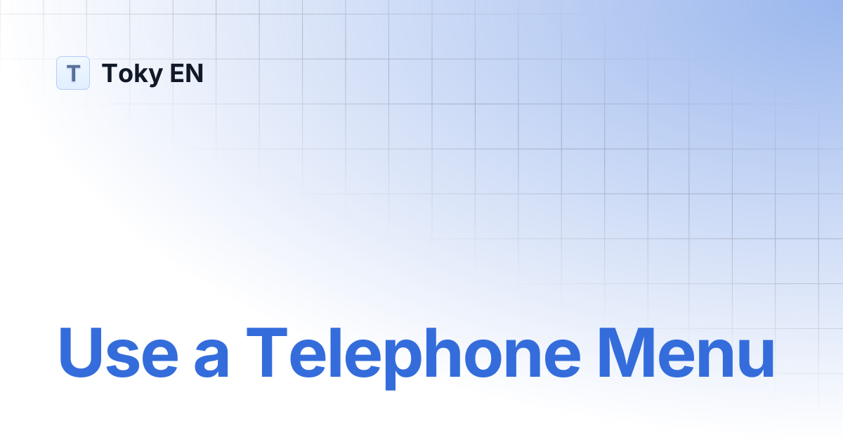 Use a Telephone Menu | Toky EN