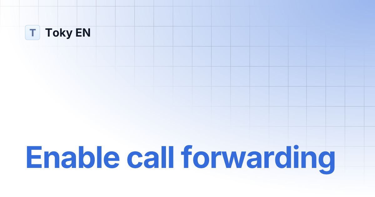 Enable call forwarding | Toky EN